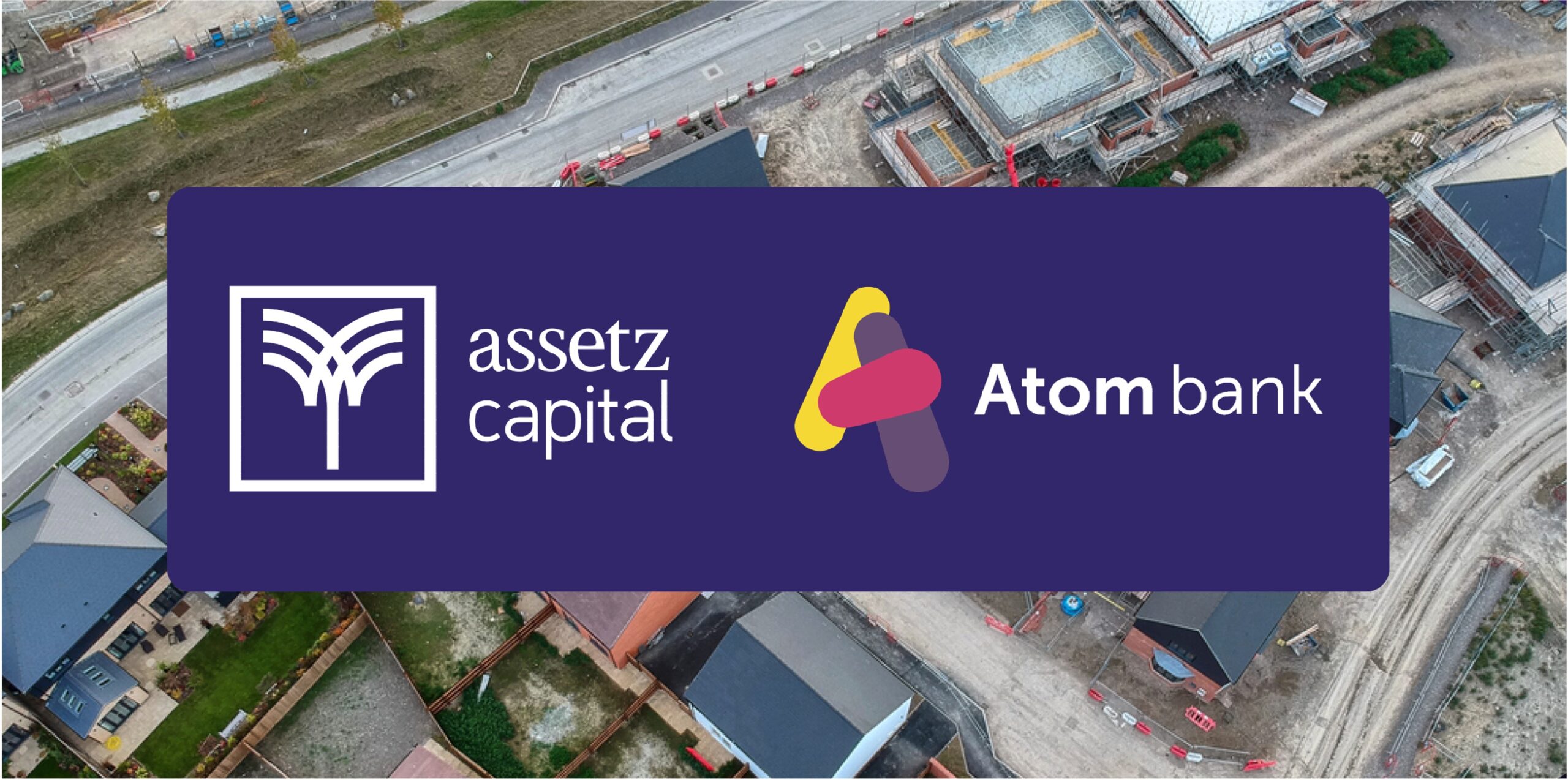 Assetz becomes key commercial mortgage loan introducer for Atom